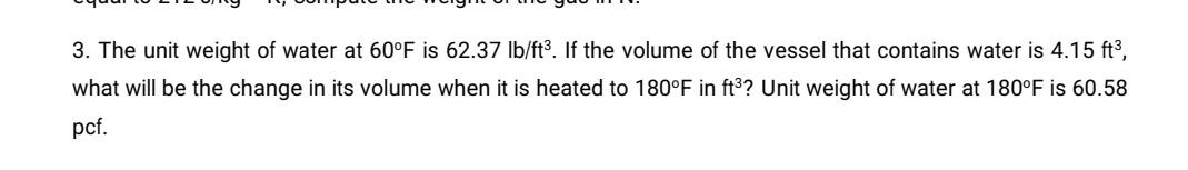 Solved 3. The unit weight of water at 60°F is 62.37 lb/ft?. | Chegg.com