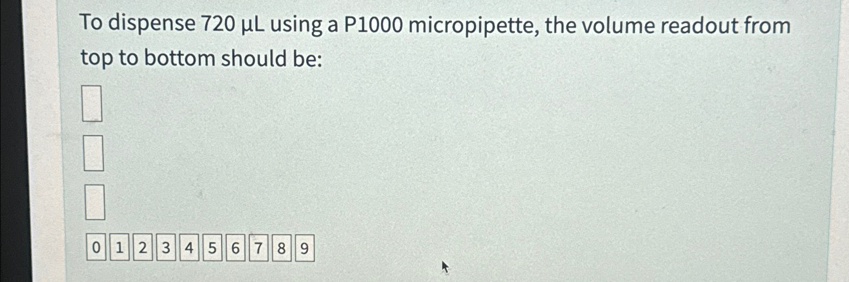 Solved To dispense 720μL ﻿using a P1000 ﻿micropipette, the | Chegg.com