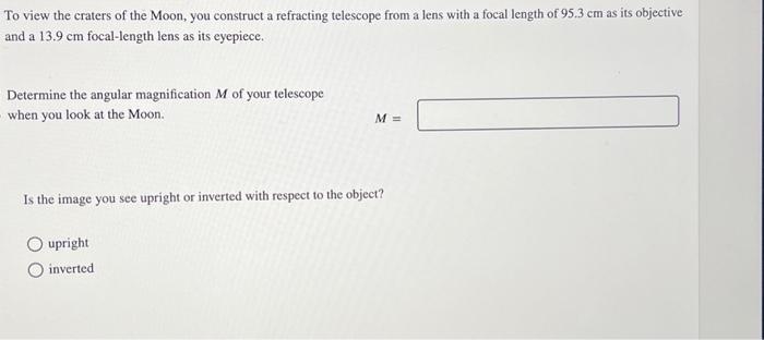 Solved To view the craters of the Moon, you construct a | Chegg.com