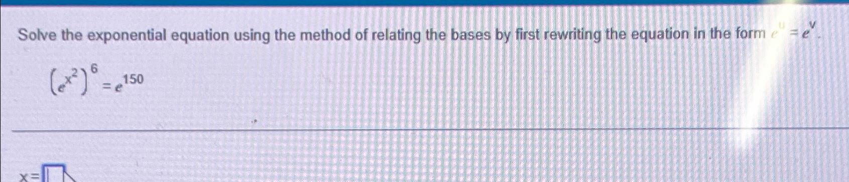 Solved Solve the exponential equation using the method of | Chegg.com
