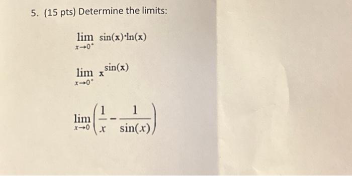 Solved Determine the limits: lim sin(x) In(x) x→0* lim | Chegg.com