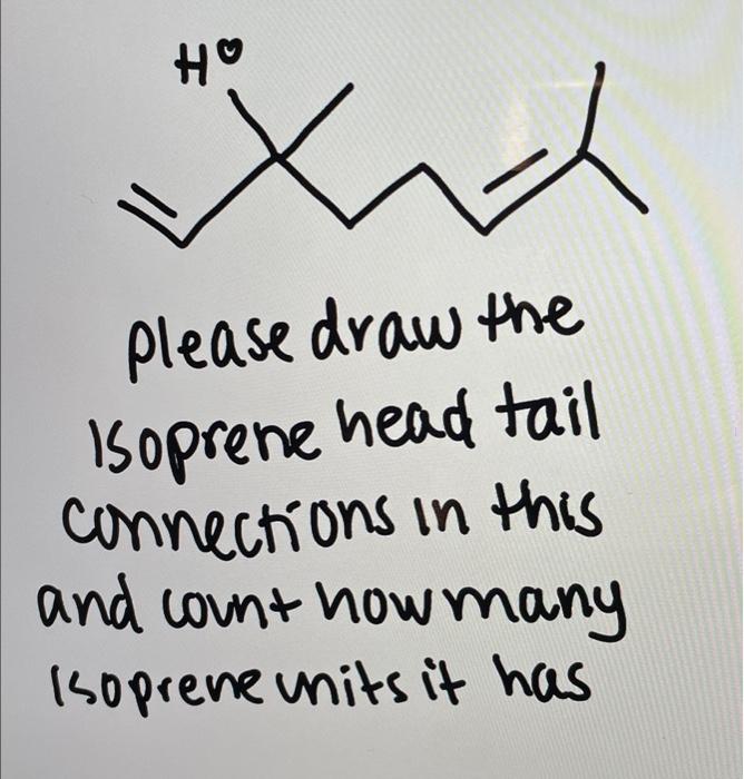 Solved please draw the isoprene head tail connections in | Chegg.com