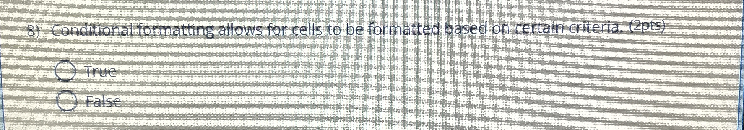 Solved Conditional formatting allows for cells to be | Chegg.com