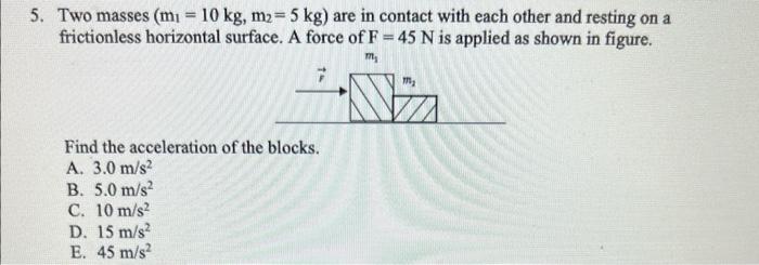 Solved 5. Two masses (m1=10 kg,m2=5 kg) are in contact with | Chegg.com
