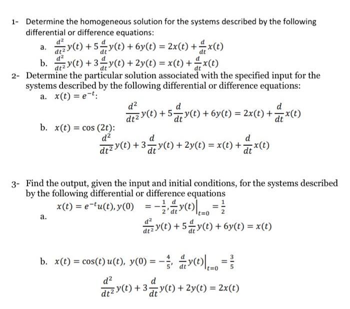 Solved to (t) 1- Determine the homogeneous solution for the | Chegg.com