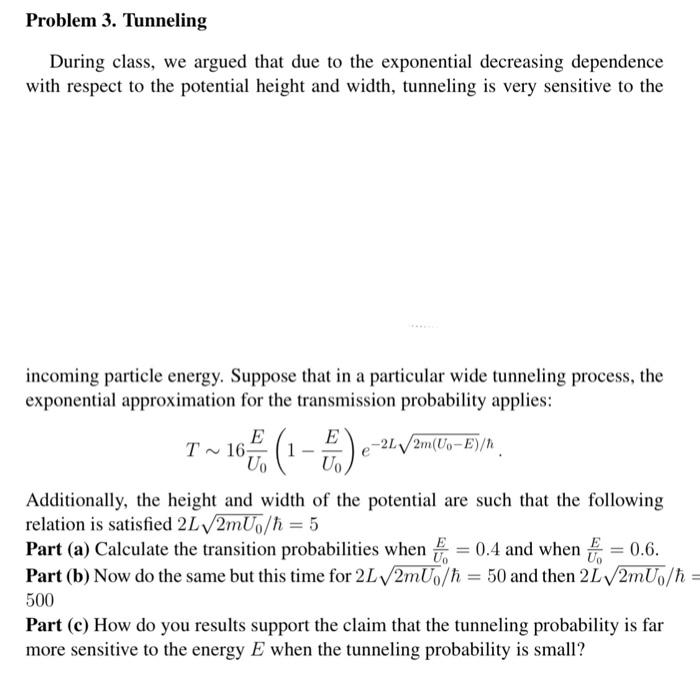 Solved Problem 3. Tunneling During class, we argued that due | Chegg.com