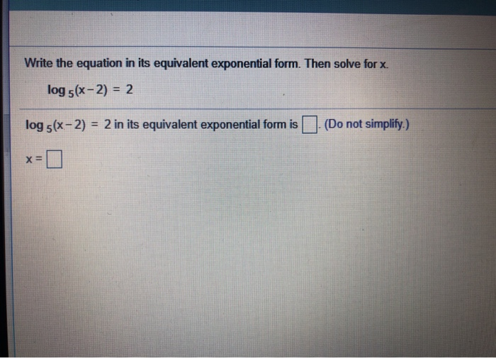 Solved Write the equation in its equivalent exponential | Chegg.com