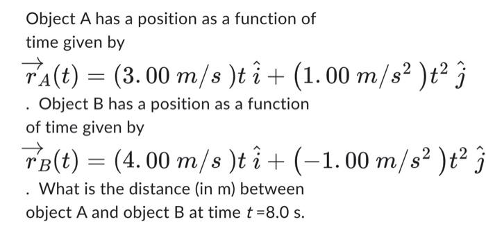 Solved Object A Has A Position As A Function Of Time Given