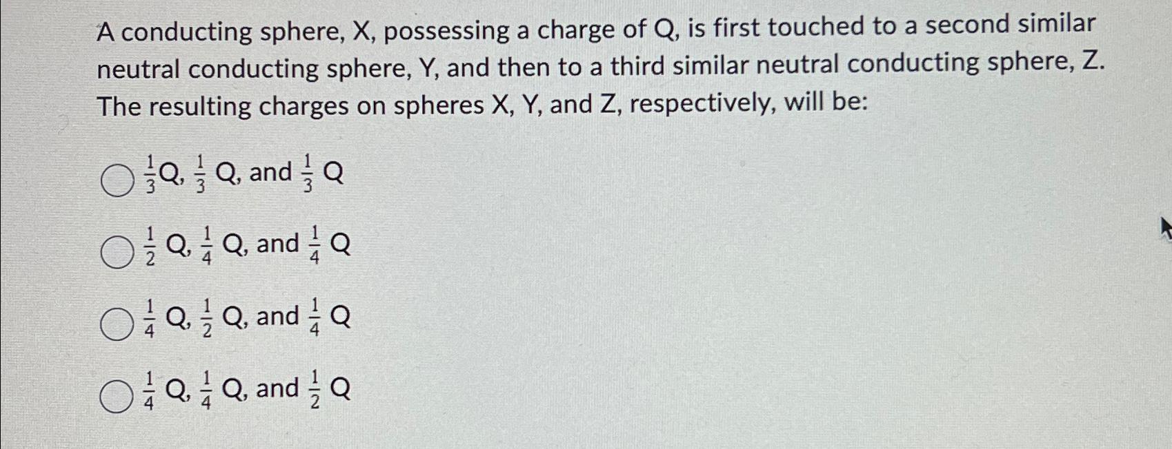 Solved A conducting sphere, x, ﻿possessing a charge of Q, | Chegg.com
