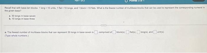 Solved Part 1 of 2 a. 30 longs in base seven b. 10 longs in | Chegg.com