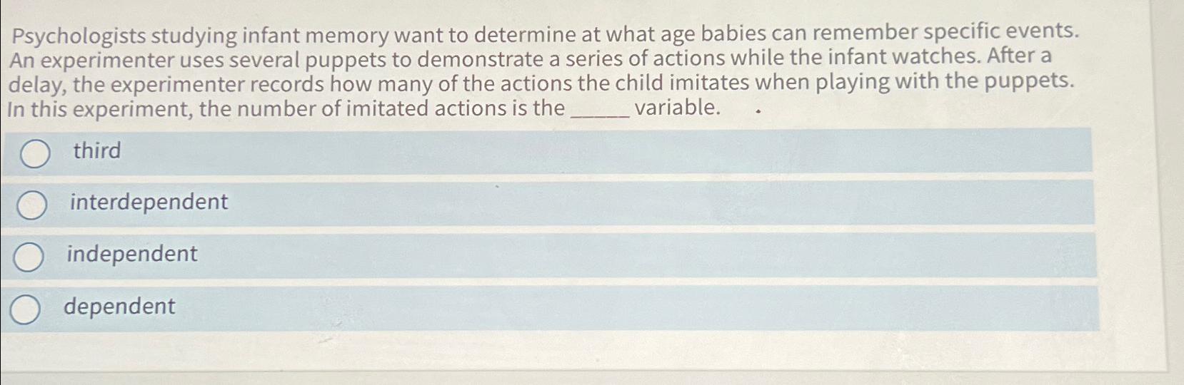 Solved Psychologists studying infant memory want to | Chegg.com