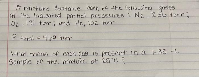 Solved A mixture contains each of the following gases at the | Chegg.com