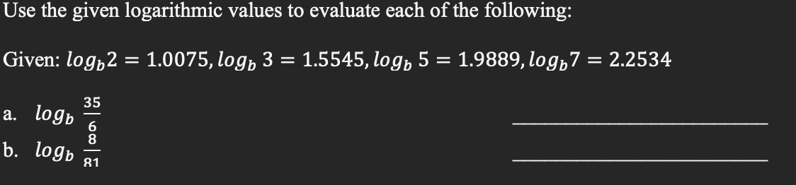 Solved Use the given logarithmic values to evaluate each of | Chegg.com