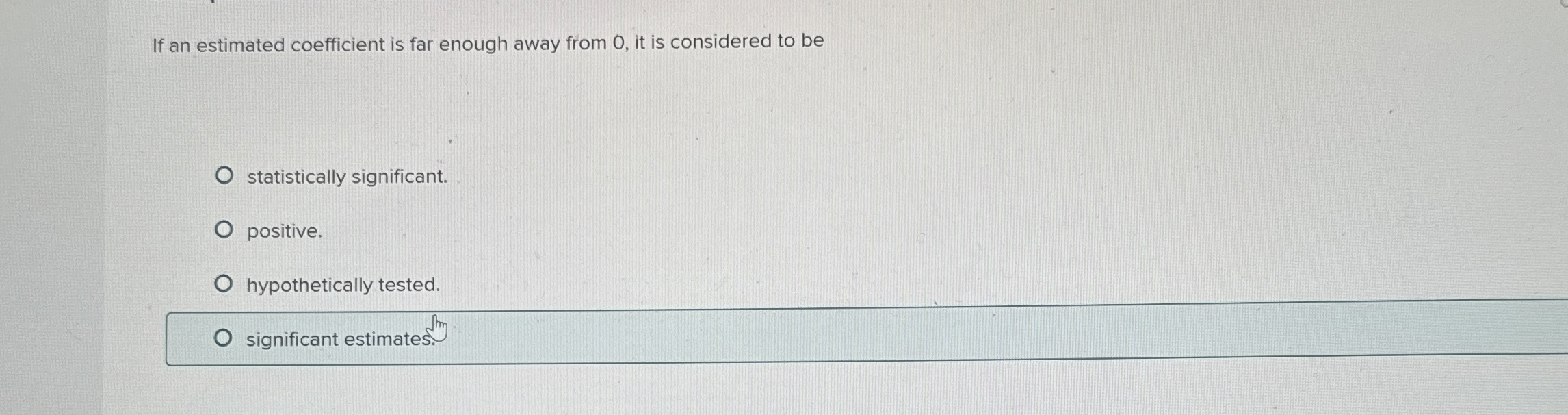 Solved If an estimated coefficient is far enough away from | Chegg.com