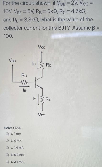 Solved For the circuit shown, if VBB = 2V, Vcc= 10V, VEE = | Chegg.com