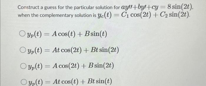 Solved Construct a guess for the particular solution for | Chegg.com