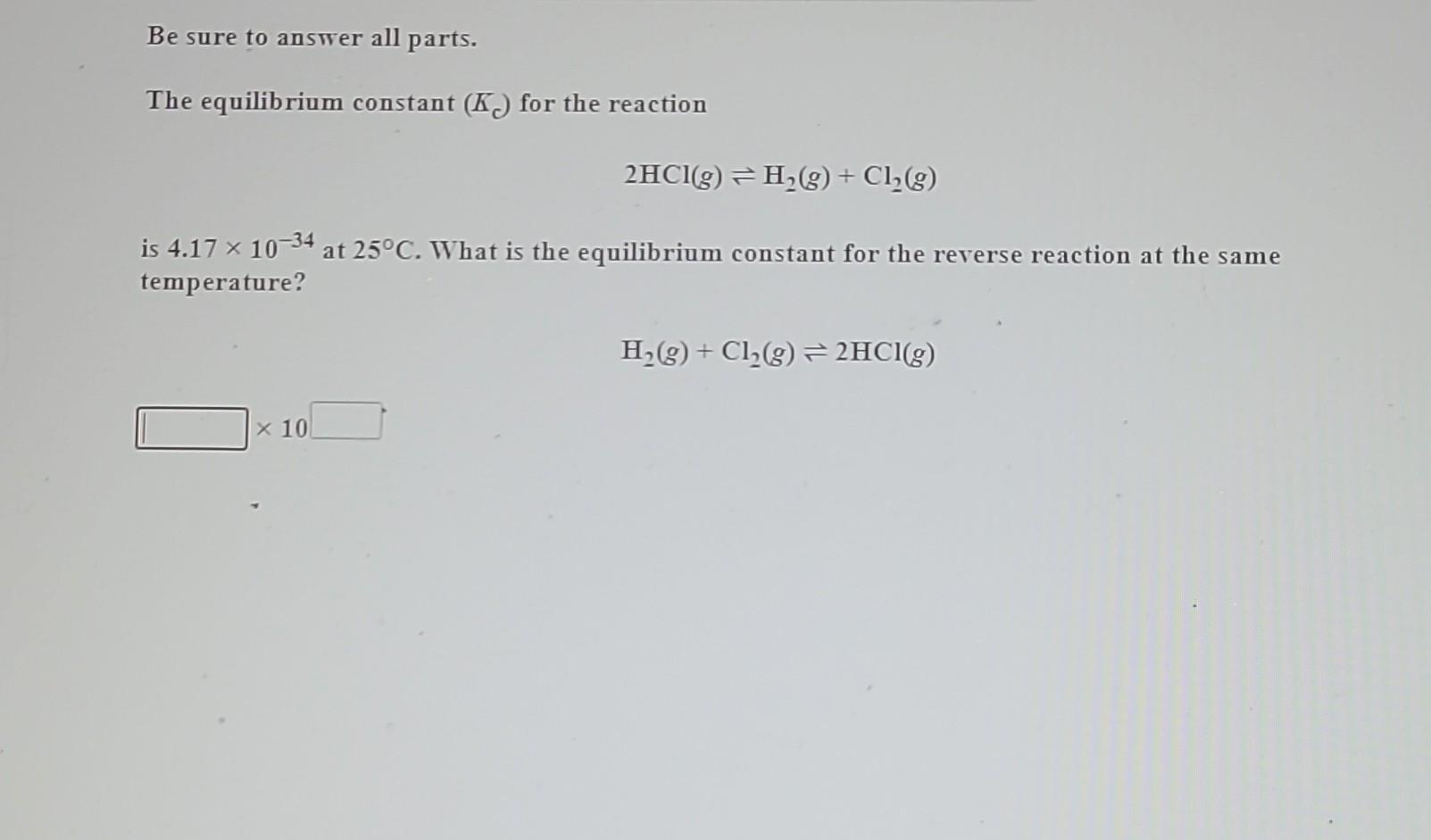 Solved Be sure to answer all parts. The equilibrium constant | Chegg.com
