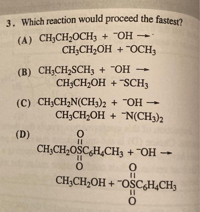 Solved 3. Which reaction would proceed the fastest? (A) | Chegg.com