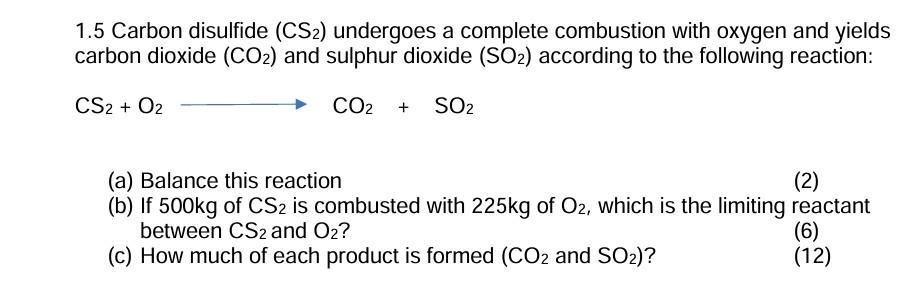 Solved 1.5 Carbon disulfide (CS2) undergoes a complete | Chegg.com
