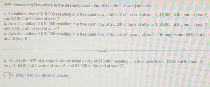 Solved (IRR calculation) Determine the IRR on the following | Chegg.com