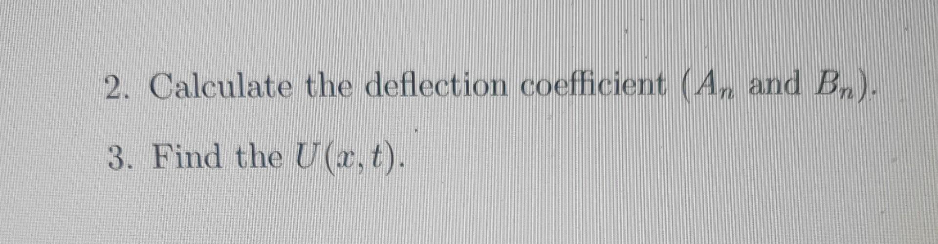 [Solved]: Find the deflection coefficient