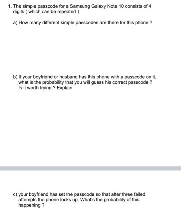 Solved 1. The simple passcode for a Samsung Galaxy Note 10 | Chegg.com