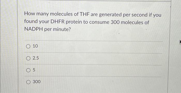 Solved How many molecules of THF are generated per second if | Chegg.com