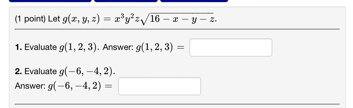 Solved (1 ﻿point) ﻿Let g(x,y,z)=x3y2z16-x-y-z2.Evaluate | Chegg.com