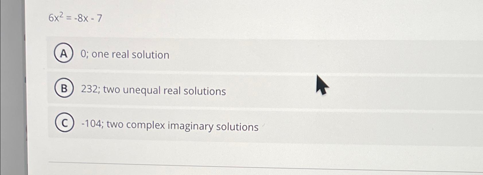 6x2=-8x-70 ﻿; one real solution232; two unequal real | Chegg.com