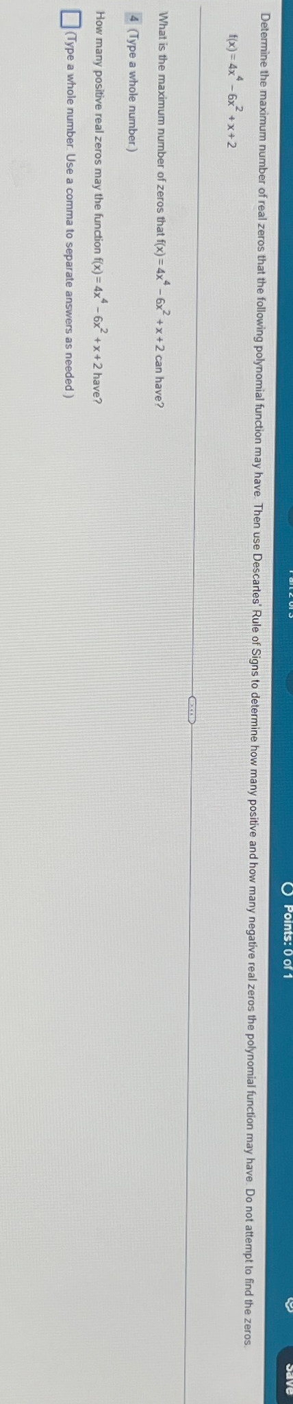 Solved f(x)=4x4-6x2+x+2What is the maximum number of zeros | Chegg.com
