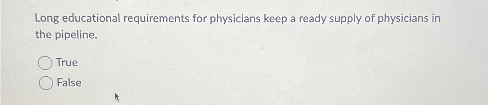 Solved Long educational requirements for physicians keep a | Chegg.com