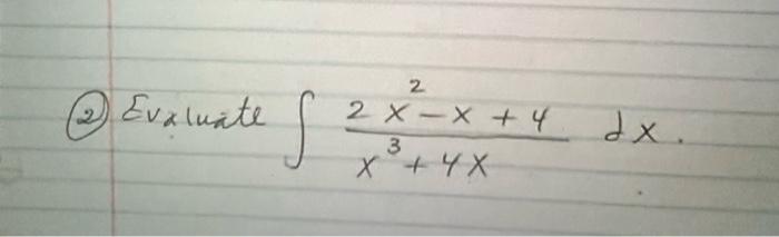 Solved ∫x3+4x2x2−x+4dx. | Chegg.com