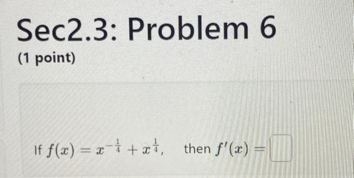Solved Sec2.3: Problem 6 (1 point) If f(x)=x−41+x41, then | Chegg.com