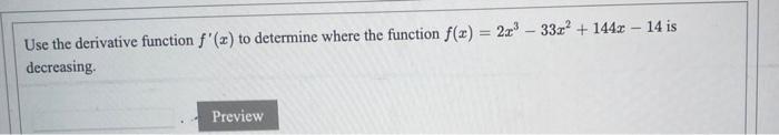 Solved Use the derivative function f′(x) to determine where | Chegg.com