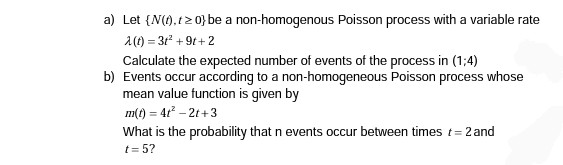 Solved a) Let (N(0.620}be a non-homogenous Poisson process | Chegg.com