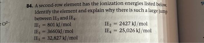 Solved 84. A second-row element has the ionization energies | Chegg.com