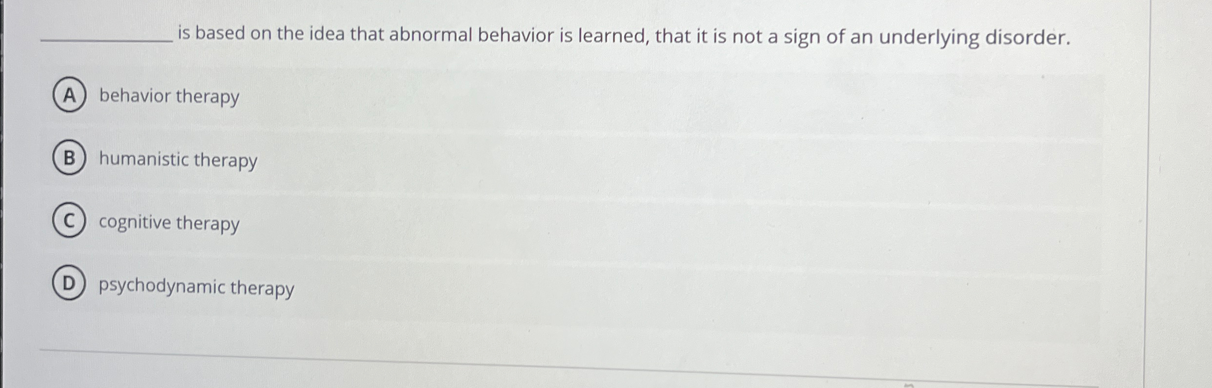 Solved is based on the idea that abnormal behavior is | Chegg.com