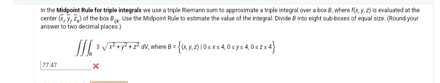 Solved In the Midpoint Rule for triple integrals we use a | Chegg.com