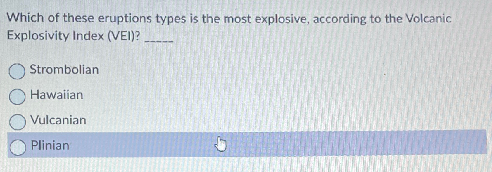 Solved Which of these eruptions types is the most explosive, | Chegg.com