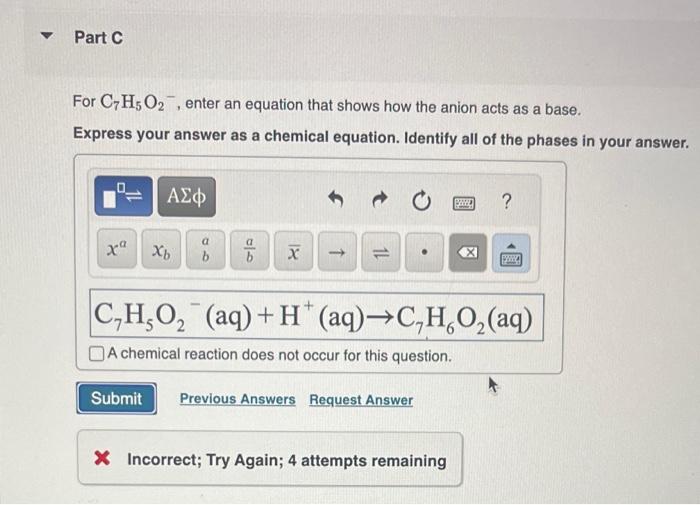 Solved For C7H5O2−, enter an equation that shows how the | Chegg.com