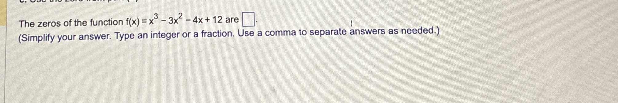 Solved The zeros of the function f(x)=x3-3x2-4x+12 | Chegg.com