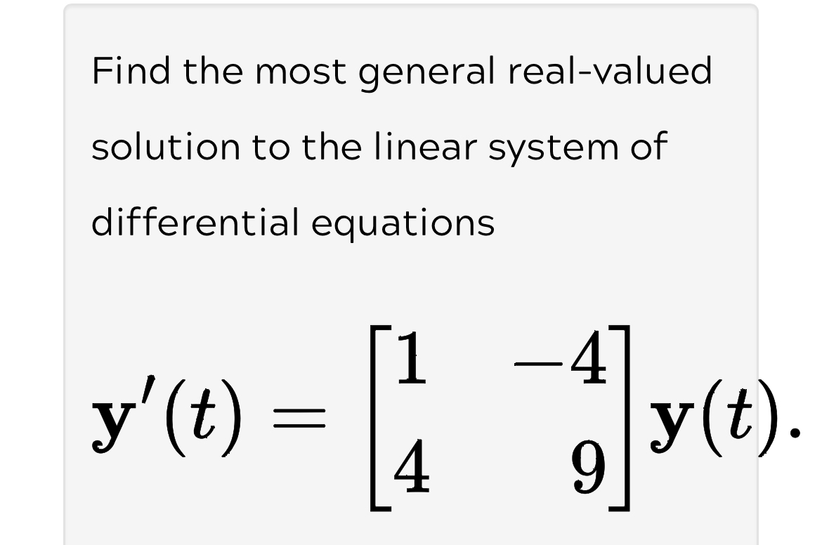 Solved Find the most general real-valued solution to the | Chegg.com