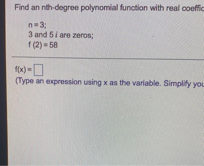 Solved Find an nth-degree polynomial function with real | Chegg.com