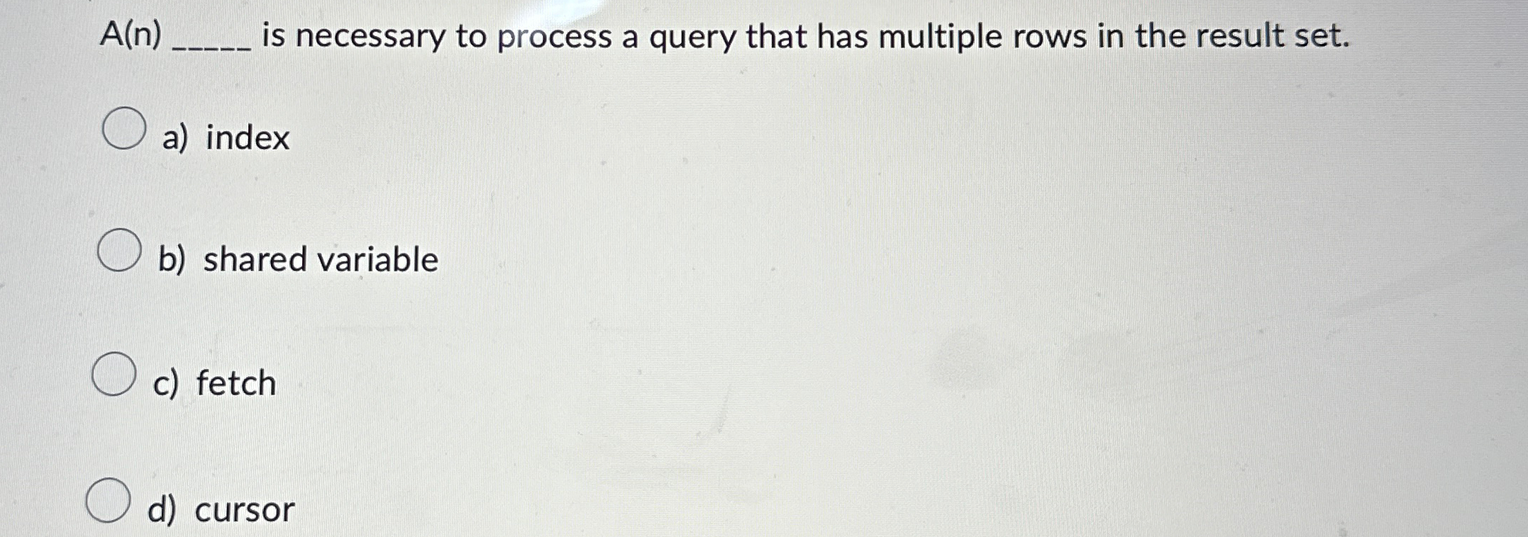Solved A(n) q, ﻿is necessary to process a query that has | Chegg.com