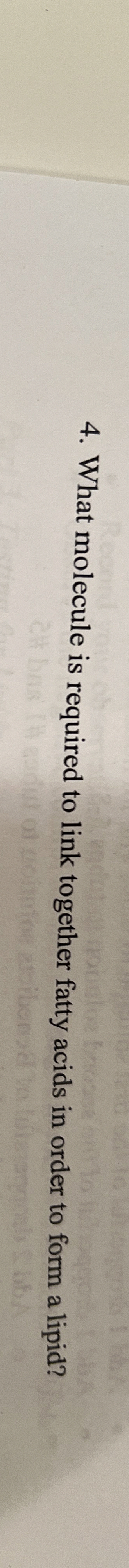 Solved What molecule is required to link together fatty | Chegg.com