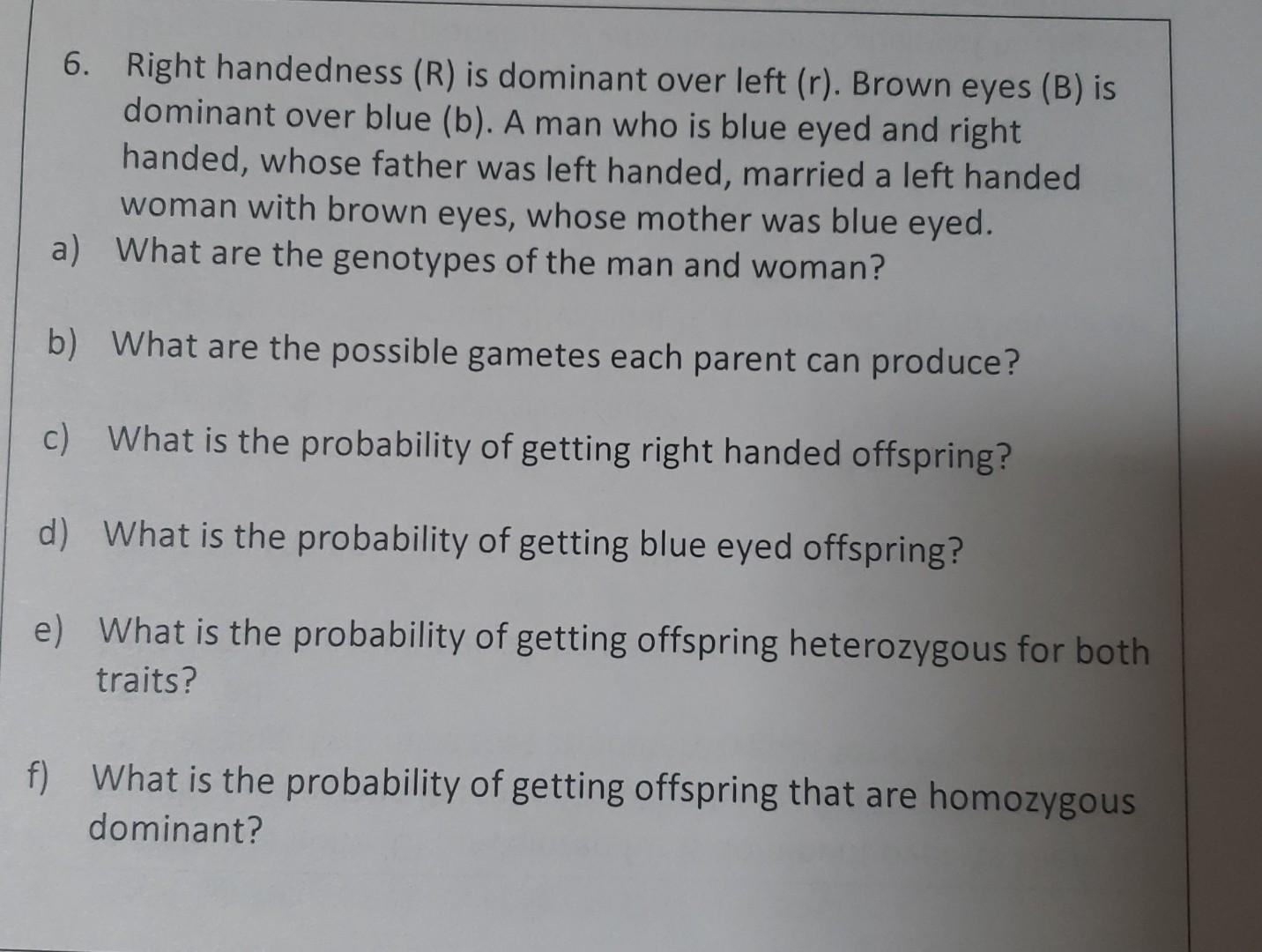 Solved 6. Right handedness (R) is dominant over left (r). | Chegg.com