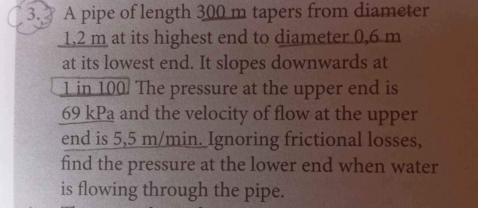 Solved A pipe of length 300 m tapers from diameter 1,2 m at | Chegg.com