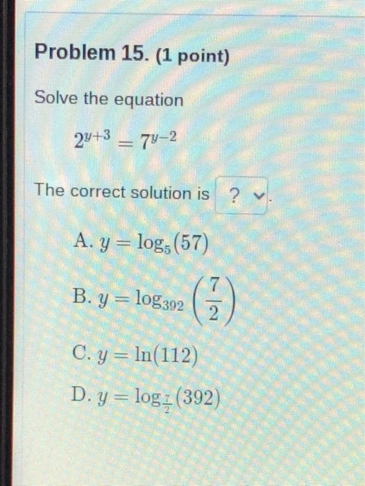 Solved Problem 15. (1 point) Solve the equation 2y+3 = 79-2 | Chegg.com