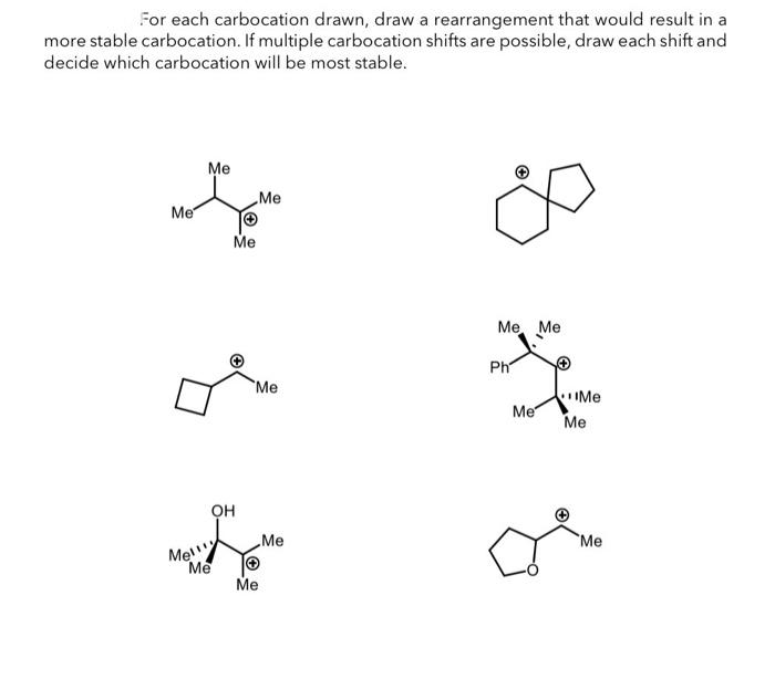 Solved For each carbocation drawn, draw a rearrangement that | Chegg.com Solved For each carbocation drawn, draw a rearrangement that | Chegg.com