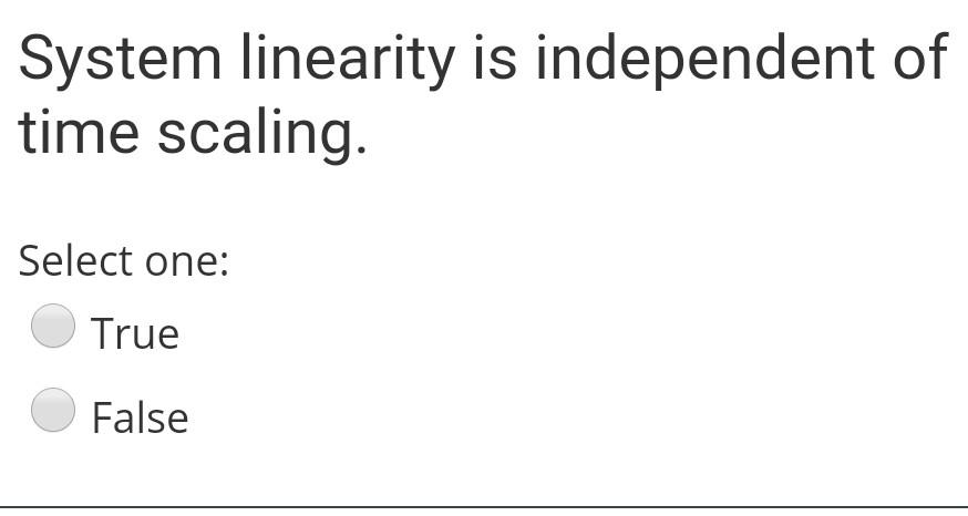 Solved System linearity is independent of time scaling. | Chegg.com